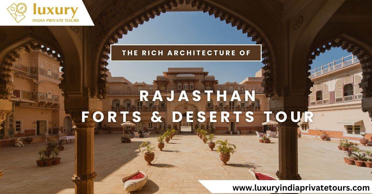 Experience Luxury With The Rajasthan Forts & Deserts Tour Now!